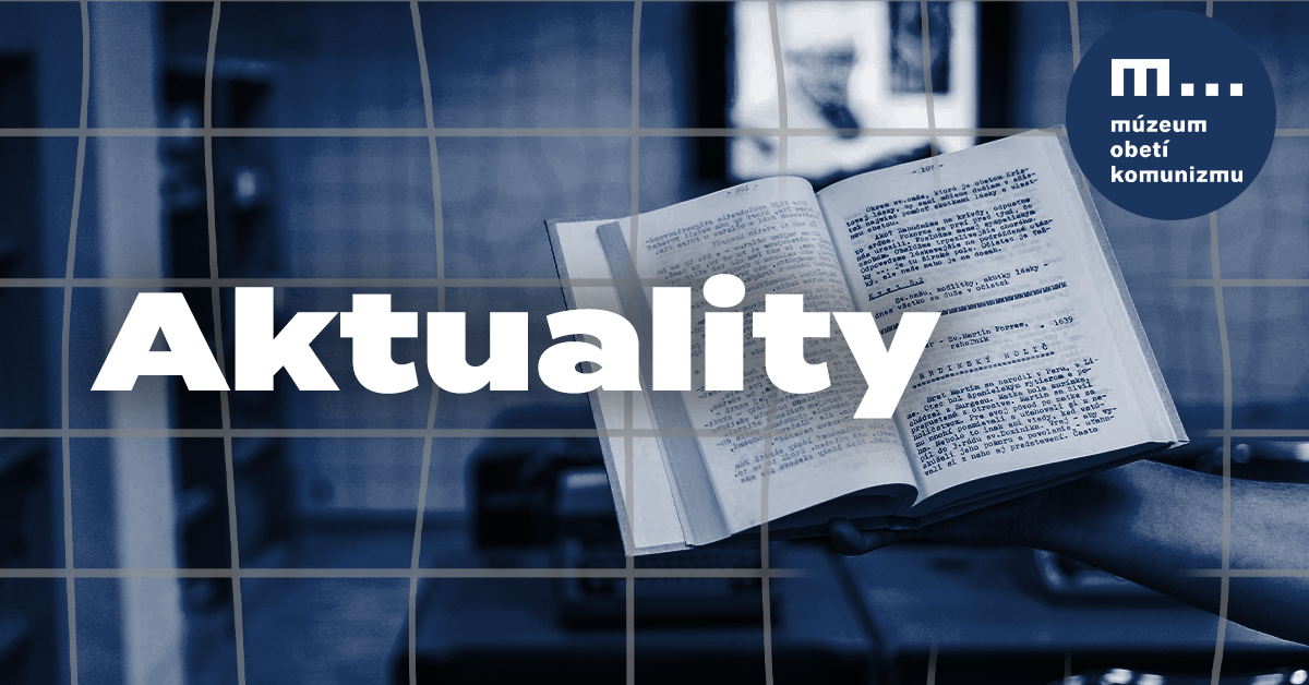 Aktuality - Múzeum Obetí Komunizmu